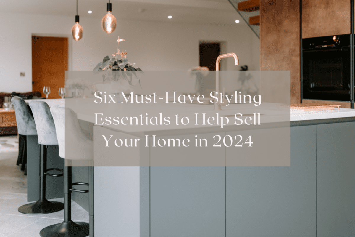 Six Must-Have Styling Essentials to Help Sell Your Home in 2024 ...