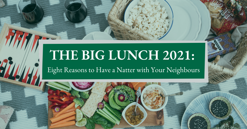 The Big Lunch 2021: Eight Reasons to Natter with Your Neighbours ...